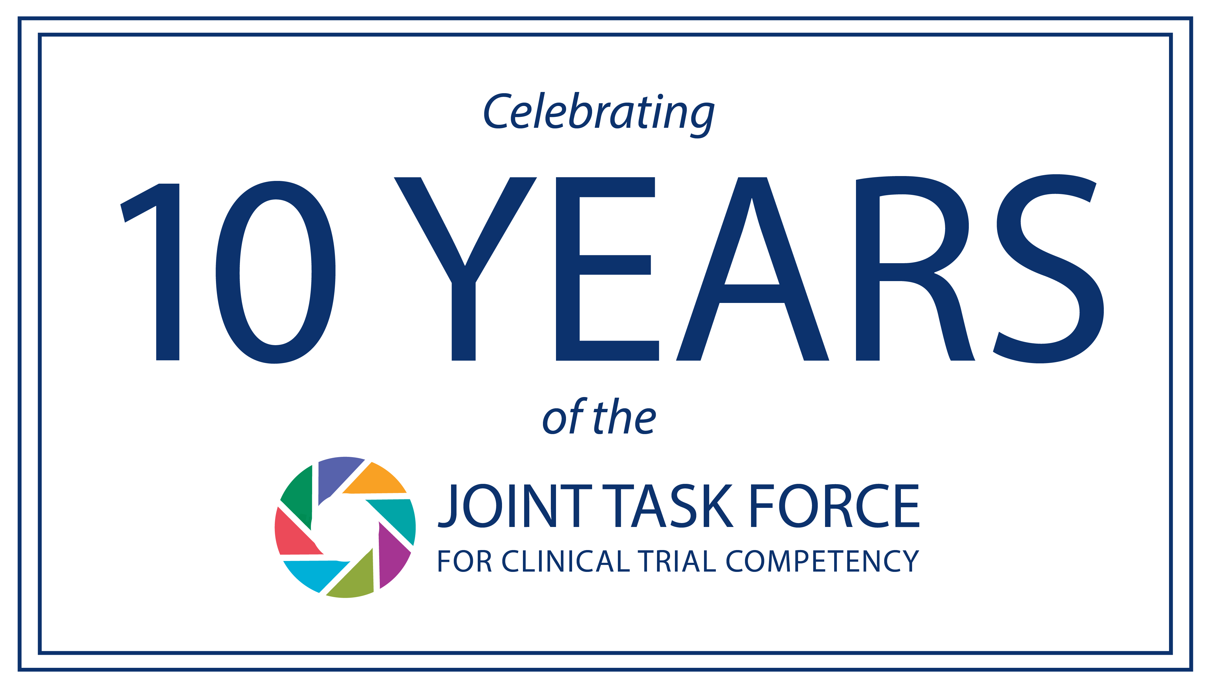 Celebrating 10 Years of the JTF – Joint Task Force for Clinical Trial ...
