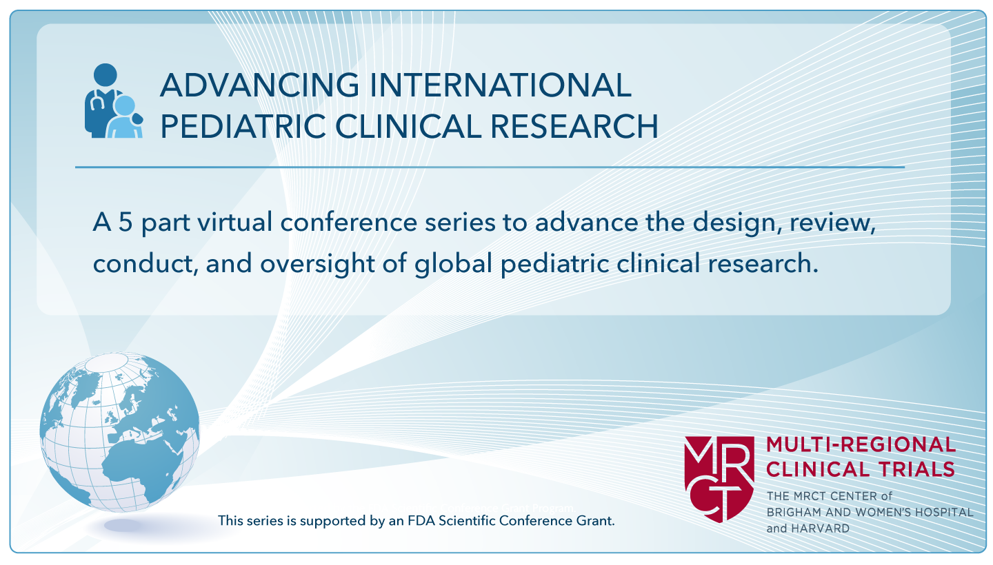 Advancing International Pediatric Clinical Research Webinar Series - The Multi-Regional Clinical ...